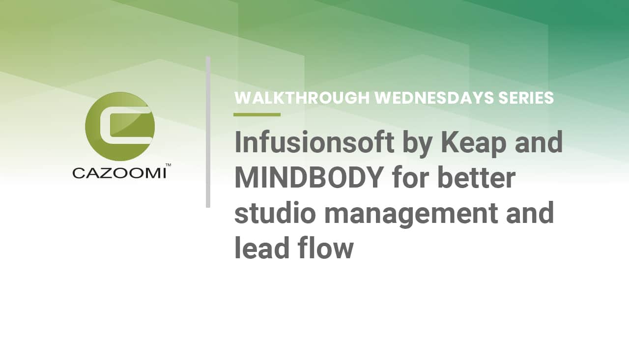 Infusionsoft by Keap and MINDBODY for better studio management and lead ...